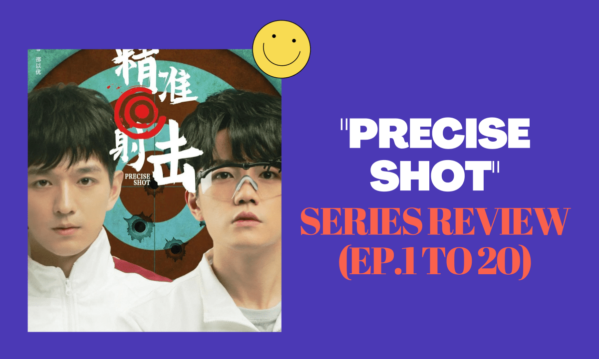 “Precise Shot” (2021) Series Review | The BL Xpress