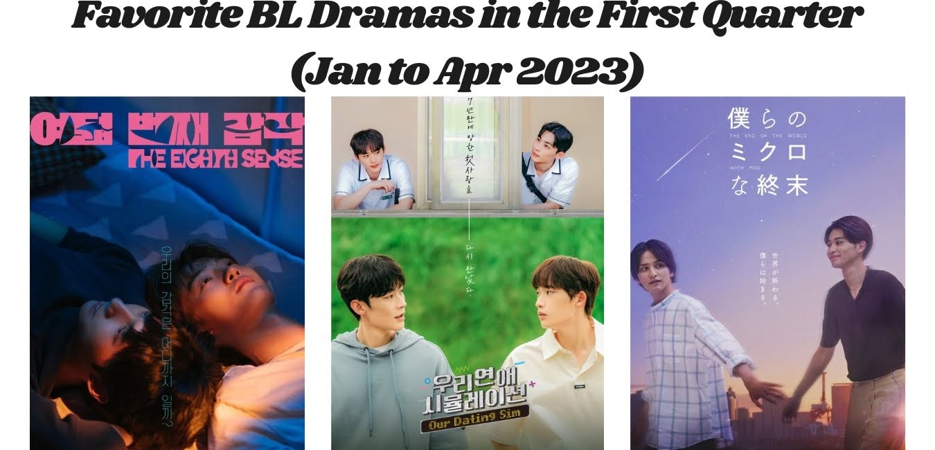 Favorite BL Dramas in the First Quarter (Jan to Apr 2023) | The BL Xpress