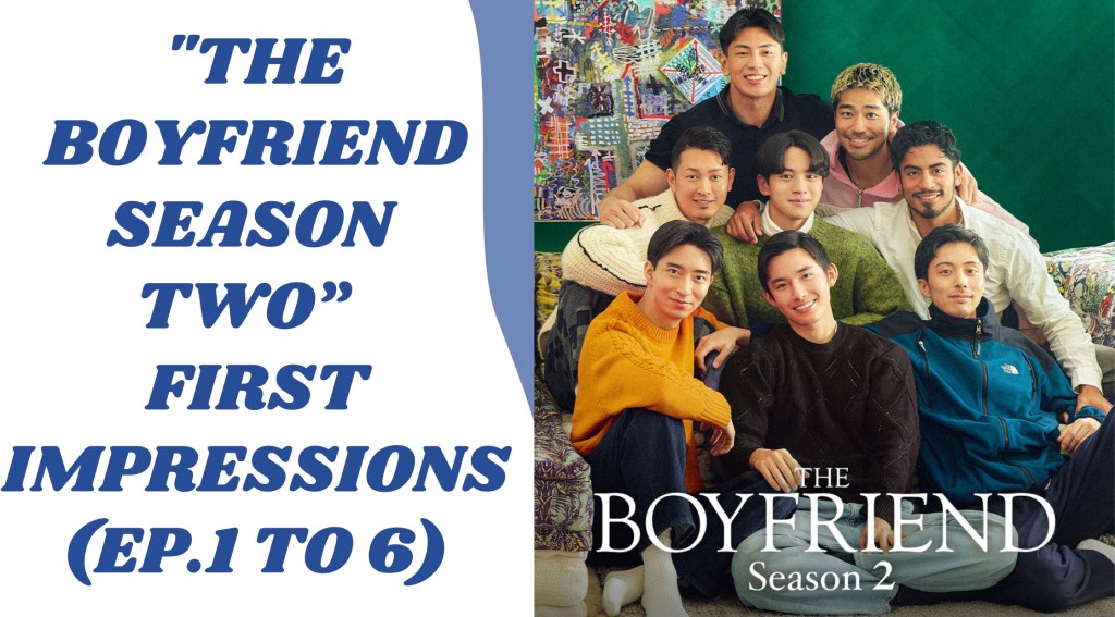 “The Boyfriend Season Two” First Impressions (Ep.1 to 6) | The BL Xpress