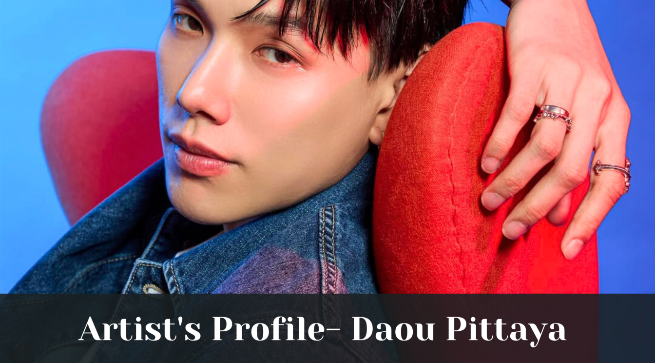 Artist’s Profile- Daou Pittaya | The BL Xpress
